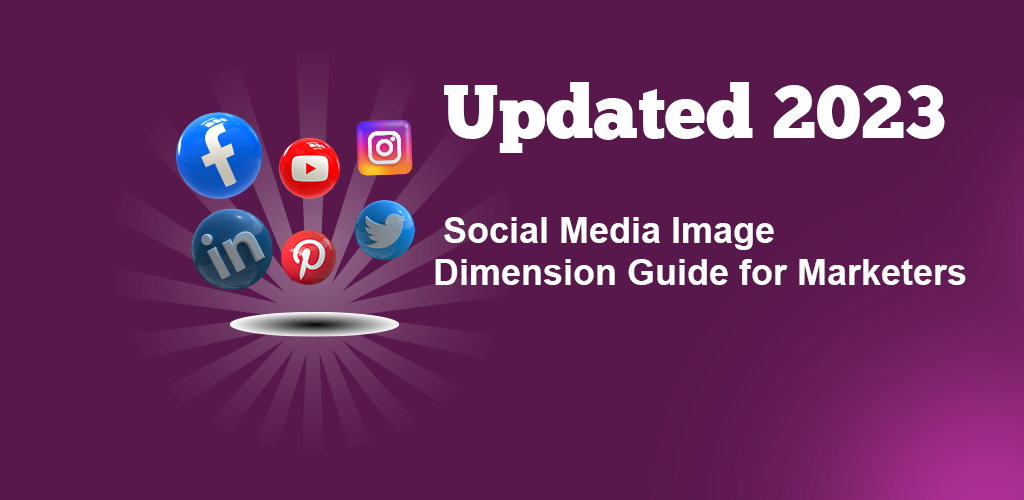 Updated 2023 Social Media Image Dimension Guide for Marketers : A ...