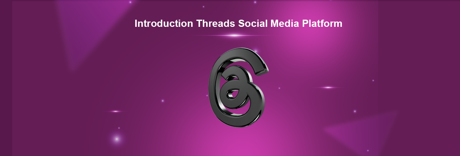 Introducing Threads Social Media Platform : A Creative Digital Agency ...